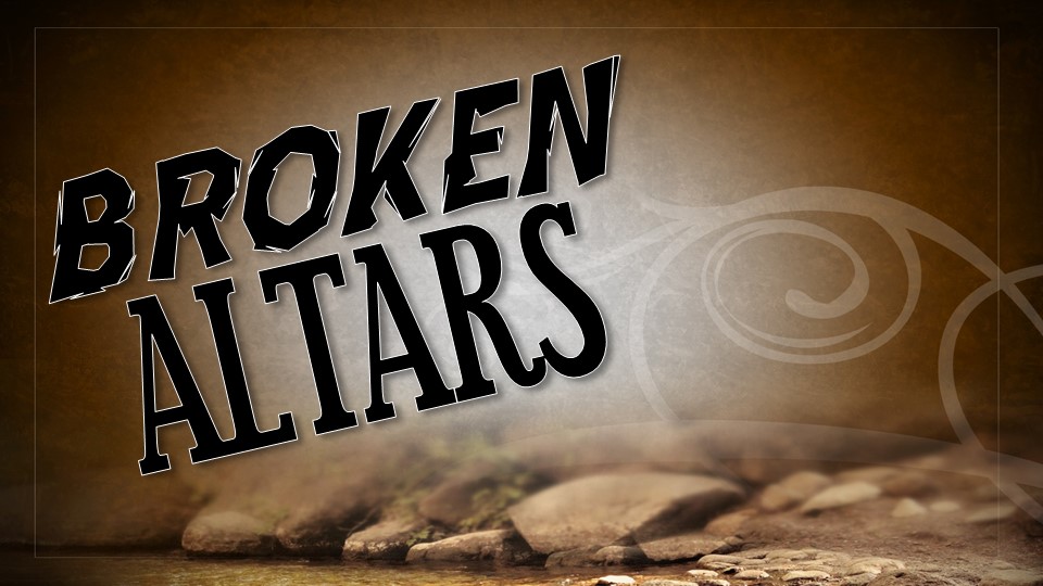 Broken Altars - Emmorton Baptist Church