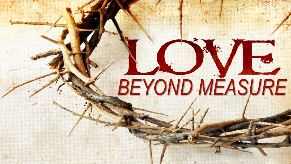 Love Beyond Measure - Emmorton Baptist Church