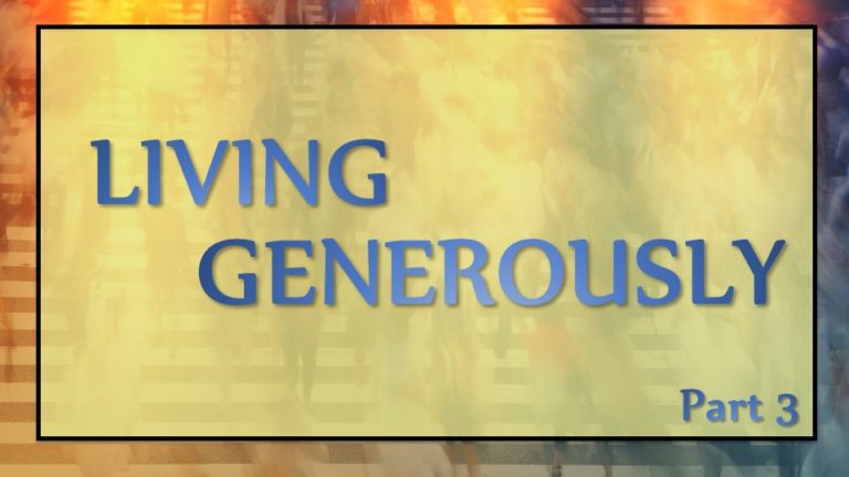Living Generously – Part 3 - Emmorton Baptist Church